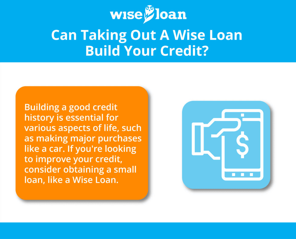 Can Taking Out A Wise Loan Build Your Credit? | Wise Loan